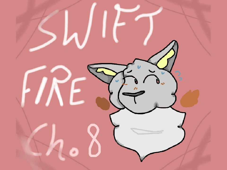 Chapter 8 | Swift Fire Wiki | Fandom