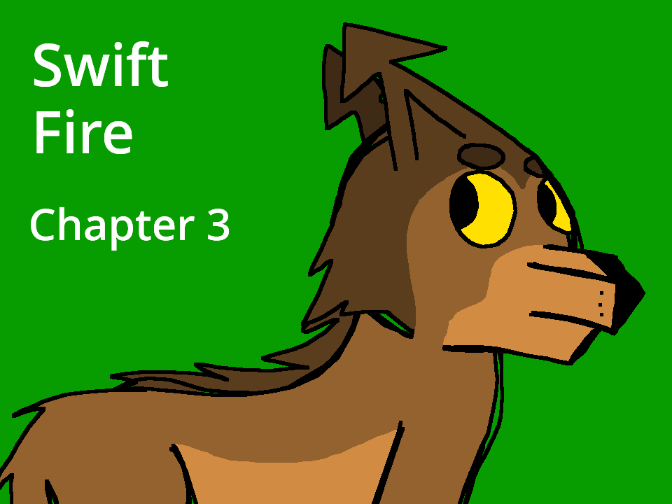 Chapter 3 | Swift Fire Wiki | Fandom