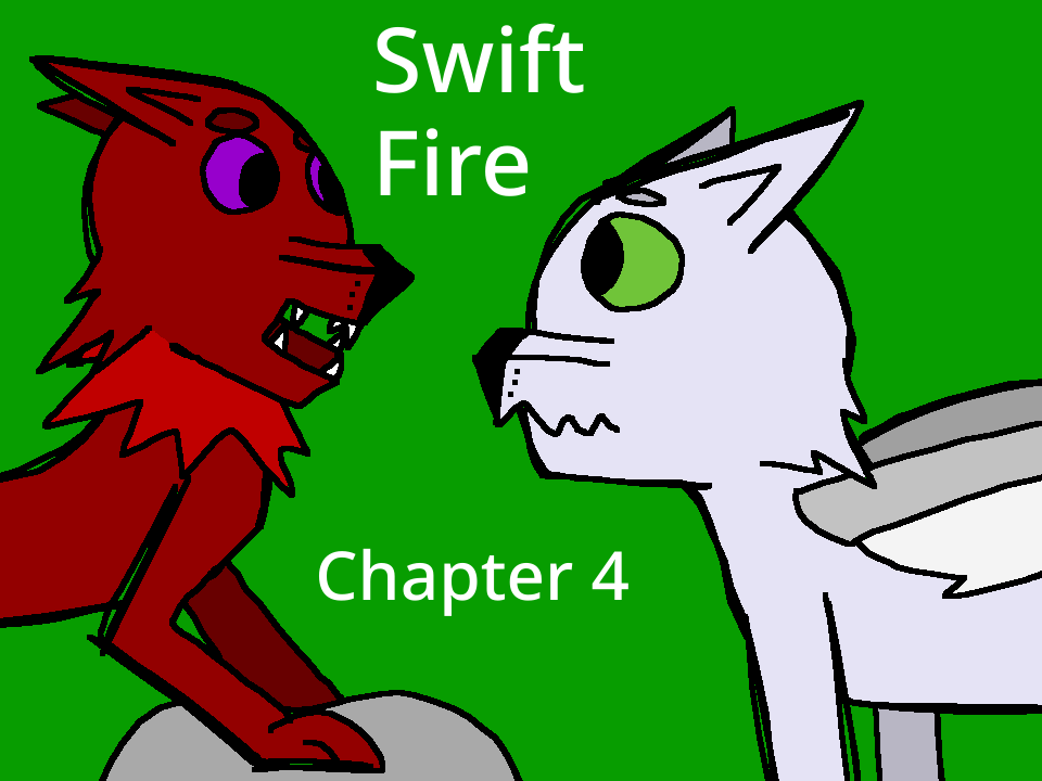 Chapter 4 | Swift Fire Wiki | Fandom