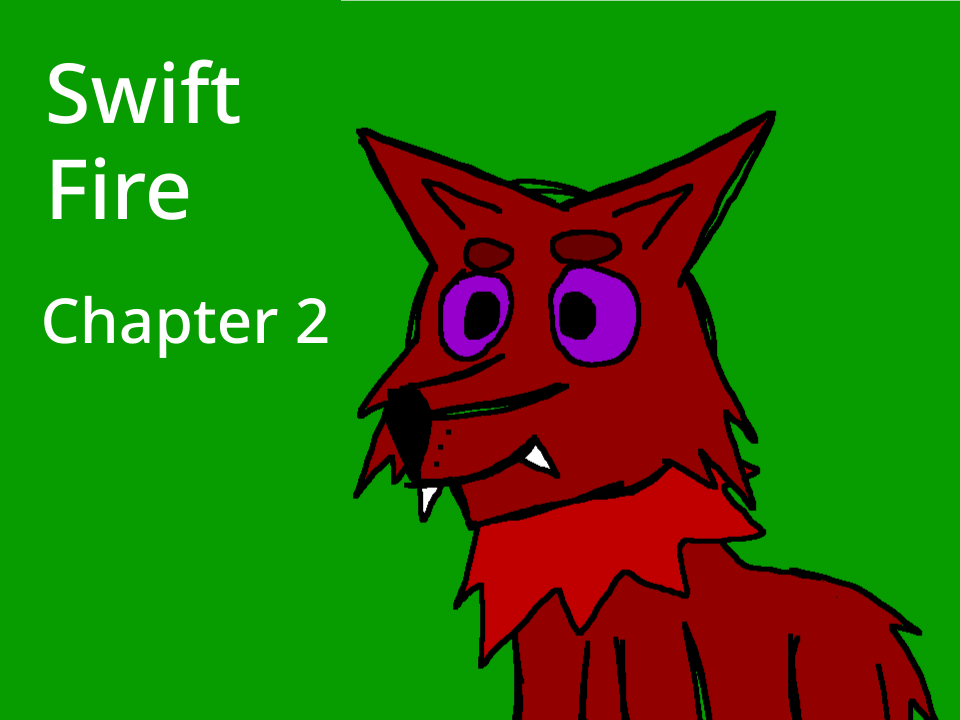 Chapter 2 | Swift Fire Wiki | Fandom