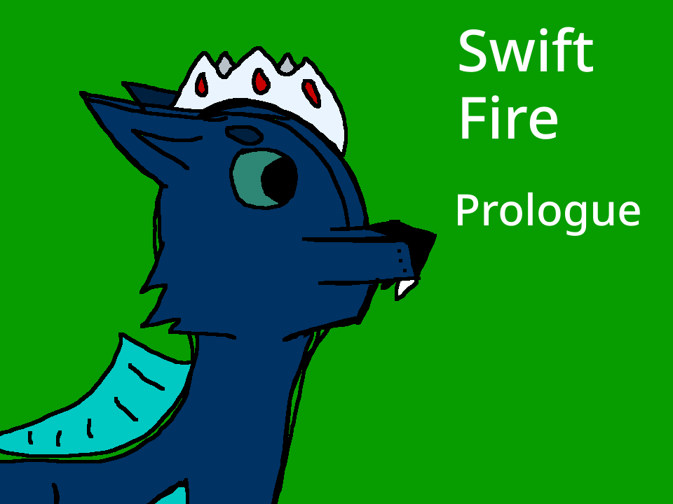 Prologue | Swift Fire Wiki | Fandom