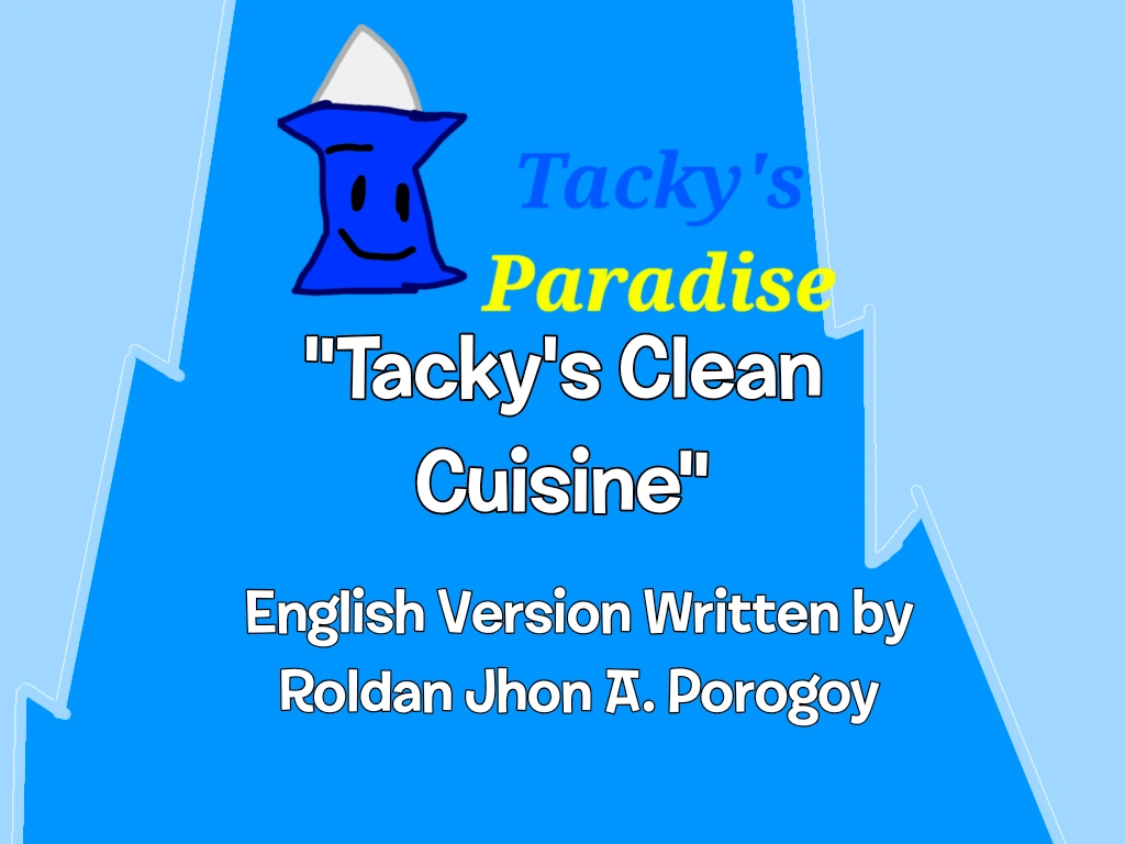Tacky's Paradise - Episode 1: Tacky's Clean Cuisine | Tackinations Wiki | Fandom
