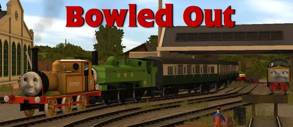 Bowled Out | Tales From The Tracks Trainz Series Wikia | Fandom