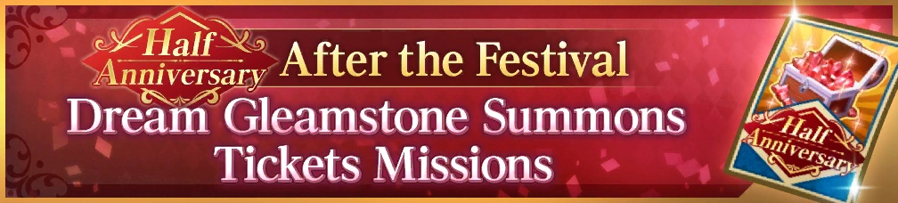 Half Anniversary After the Festival Dream Gleamstone Summons Tickets ...