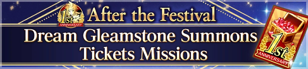 1st Anniversary After the Festival Dream Gleamstone Summons Tickets ...