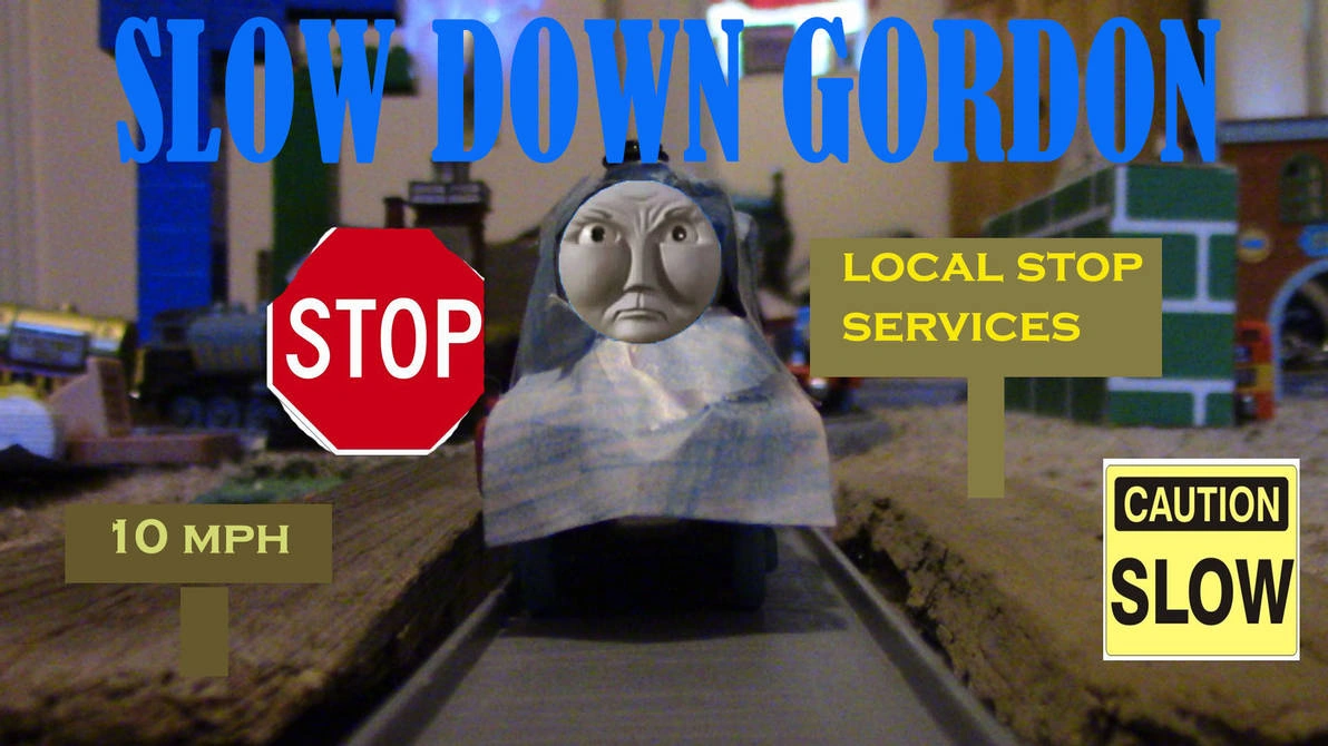 Slow down Gordon | RailfanNo.1 Wiki | Fandom