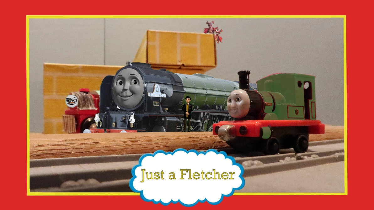 Just a Fletcher | RailfanNo.1 Wiki | Fandom