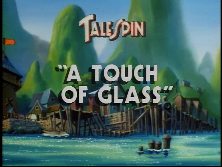 A Touch of Glass | TaleSpin Wiki | Fandom