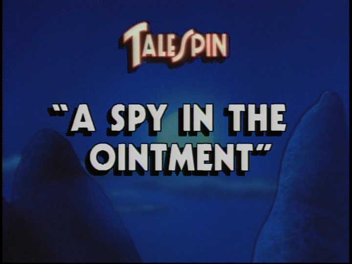 A Spy in the Ointment | TaleSpin Wiki | Fandom