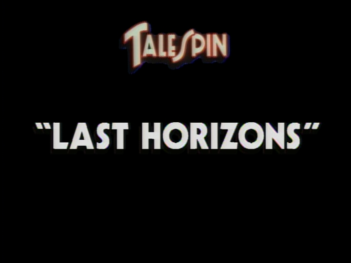 Last Horizons Talespin Wiki Fandom