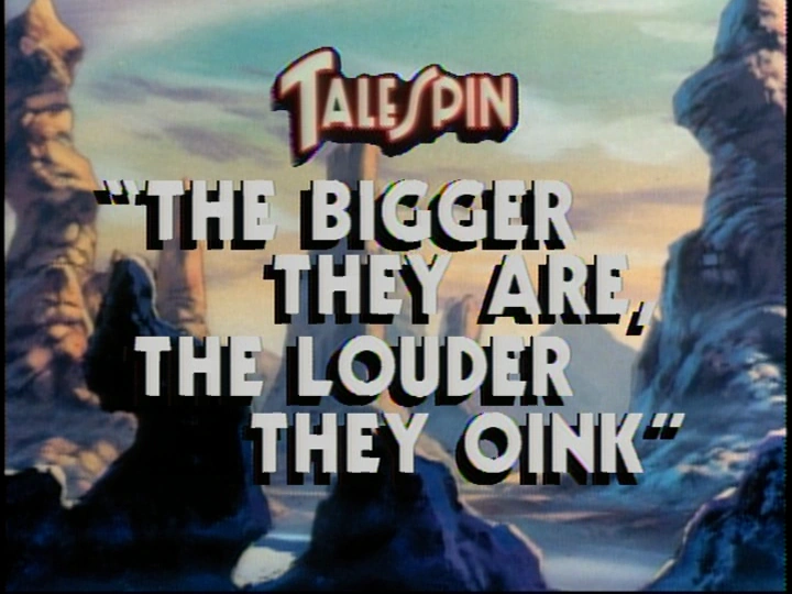 The Bigger They Are, the Louder They Oink | TaleSpin Wiki | Fandom