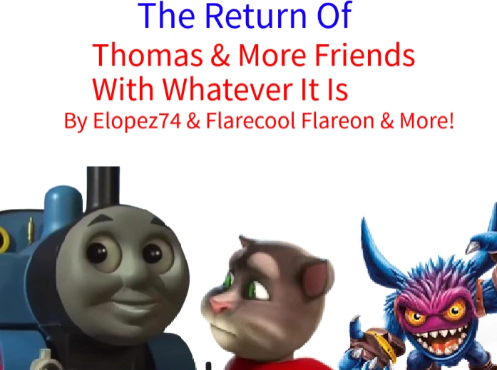 The Return Of Thomas & More Friends With Whatever It Is | Talking Tom ...