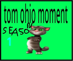 THE TALKING TOM OHIO MOMENT | Talking Tom and Friends Fanon Wiki | Fandom