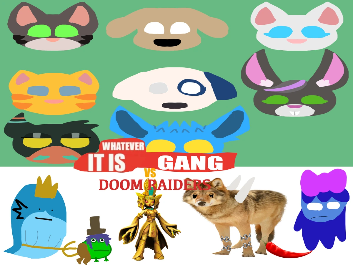 WHATEVER IT IS Gang VS. Doom Raiders | Talking Tom and Friends Fanon ...