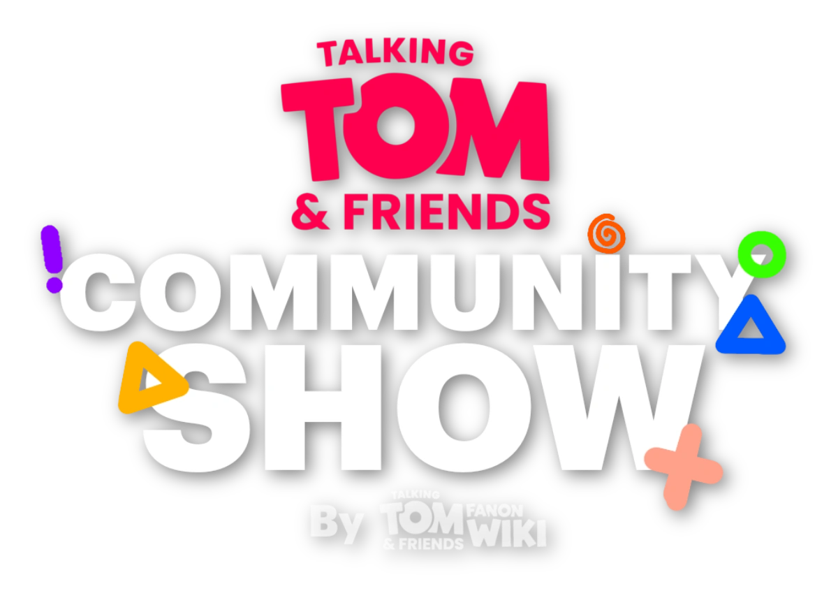 Talking Tom & Friends: Community Show | Talking Tom and Friends Fanon ...