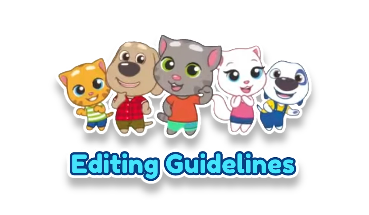 Editing Guidelines | Talking Tom Candy Run Wiki | Fandom