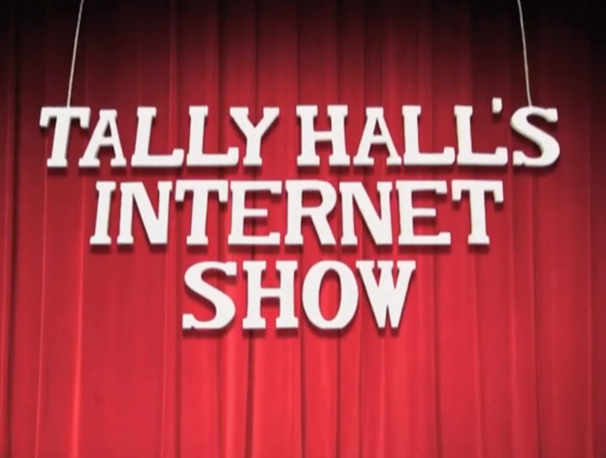 Tally Hall's Internet Show | Tally Hall Wikia | Fandom