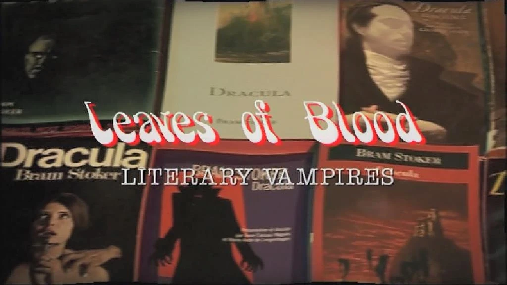 Leaves of Blood: Literary Vampires (documentary) | Tardis | Fandom