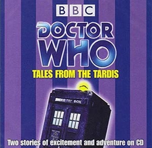 Tales from the TARDIS (audio anthology) | Tardis | Fandom