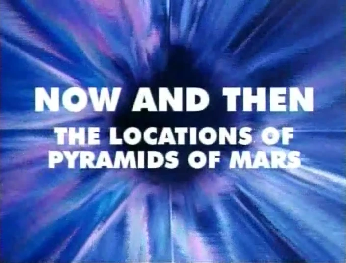 Now and Then: The Locations of Pyramids of Mars (documentary) | Tardis ...