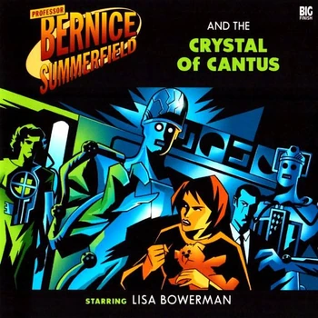 Professor Bernice Summerfield and the Crystal of Cantus (audio story ...