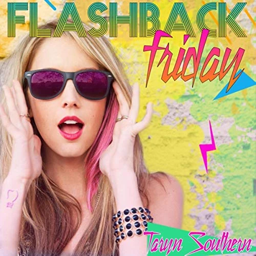 Flashback Friday | Taryn Southern Wiki | Fandom