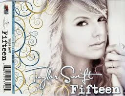 Fifteen | Taylor Swift Fanon Wiki | Fandom