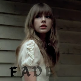 Fade | Taylor Swift Fanon Wiki | Fandom