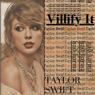 Vilify It | Taylor Swift Fanon Wiki | Fandom