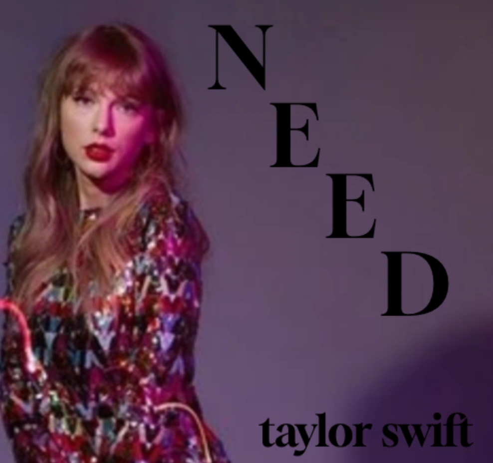 Need | Taylor Swift Fanon Wiki | Fandom