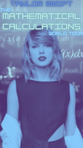 The Mathematical Calculations World Tour | Taylor Swift Fanon Wiki | Fandom
