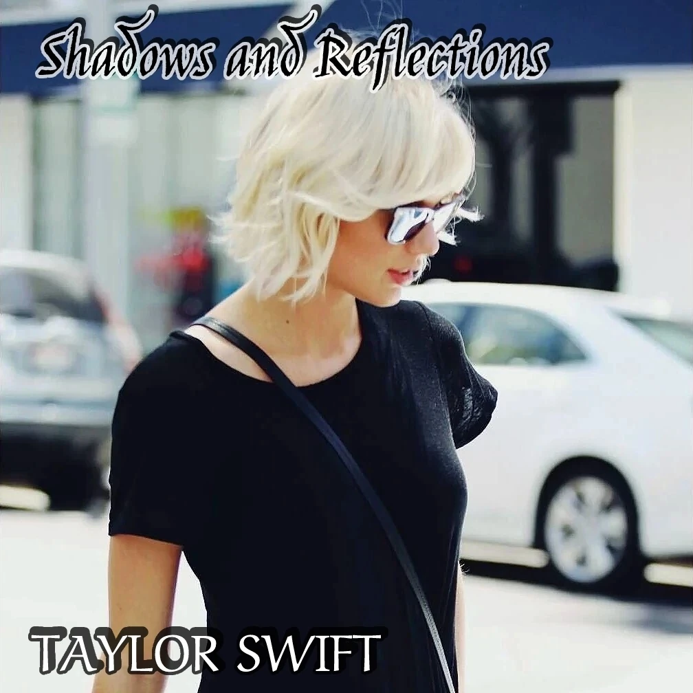 Shadows and Reflections | Taylor Swift Fanon Wiki | Fandom