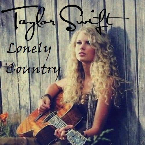 Lonely Country | Taylor Swift Fanon Wiki | Fandom