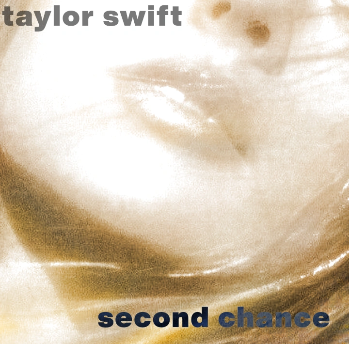 Second Chance | Taylor Swift Fanon Wiki | Fandom