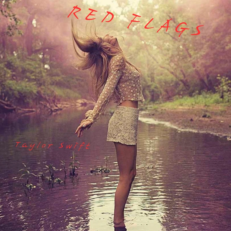 Red Flags | Taylor Swift Fanon Wiki | Fandom
