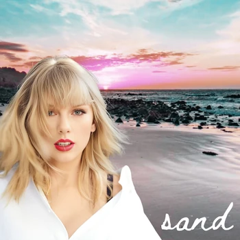 sand | Taylor Swift Fanon Wiki | Fandom