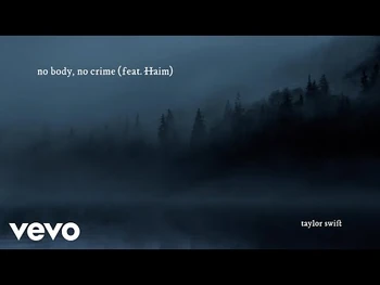 no body, no crime | Taylor Swift Wiki | Fandom