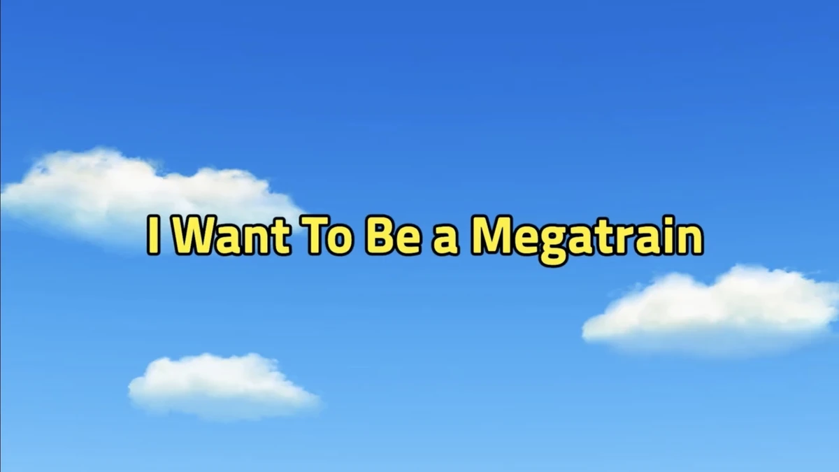 I Want To Be a Megatrain | Tayo the little bus Wiki | Fandom