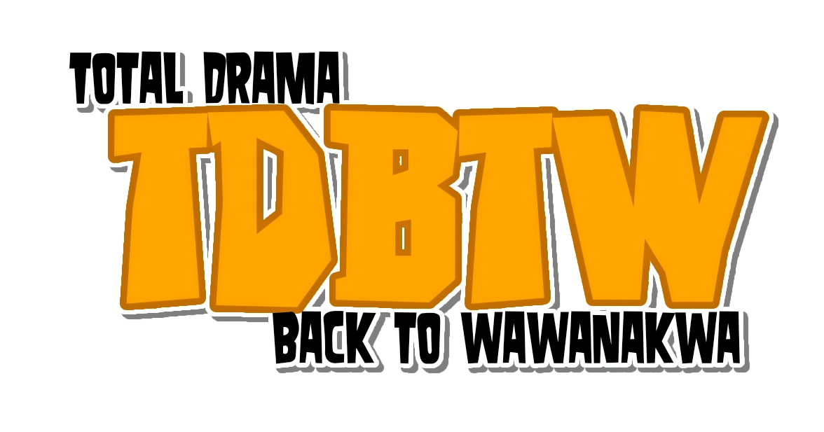 Total Drama Back to Wawanakwa | TDBTW Wiki | Fandom