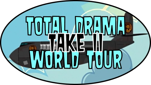 Total Drama World Tour | TDTakeII Wiki | Fandom