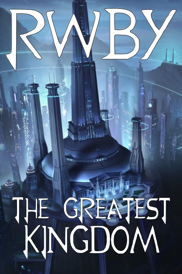 RWBY: The Greatest Kingdom | Team PRPL Wiki | Fandom