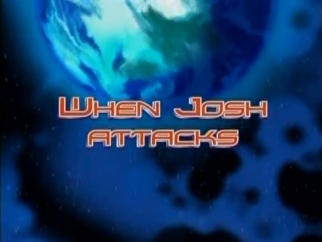 When Josh Attacks | Team Galaxy Wiki | Fandom