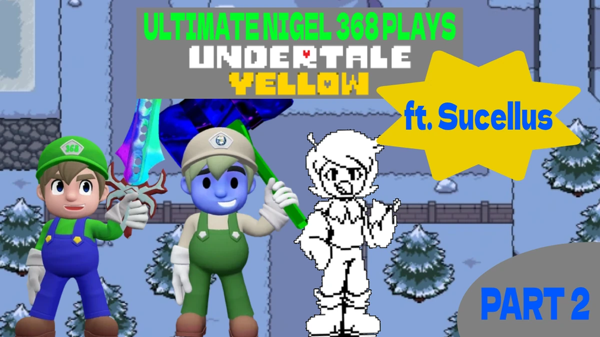 Ultimate Nigel 368 Plays Undertale Yellow Part 2 ft. Sucellus ...