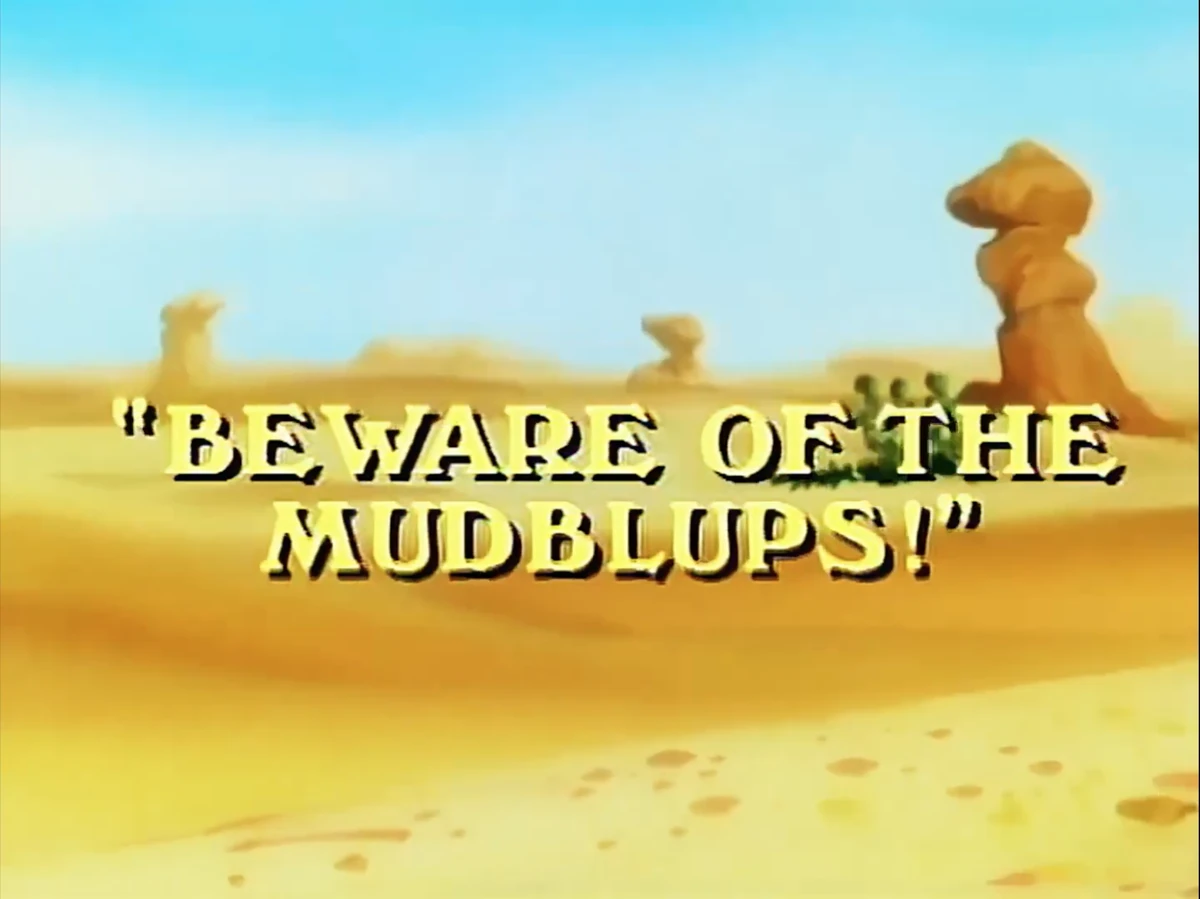 Beware of the Mudblups | The Teddy Ruxpin Wiki | Fandom