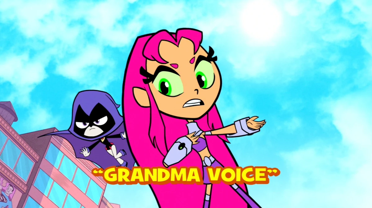 Grandma Voice/Transcript | Teen Titans Go! Wiki | Fandom