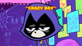 Crazy Day | Teen Titans Go! Wiki | Fandom