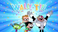 Wally T (character) | Teen Titans Go! Wiki | Fandom