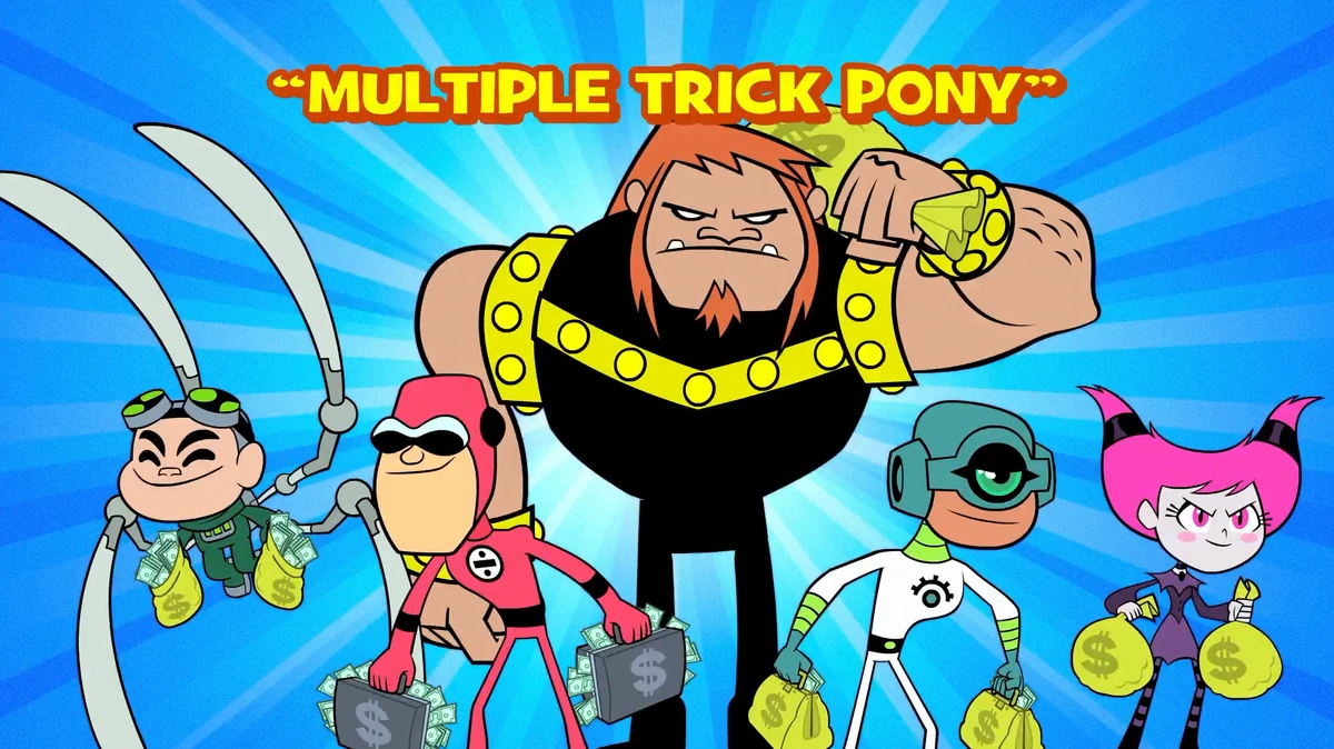 Multiple Trick Pony | Teen Titans Go! Wiki | Fandom