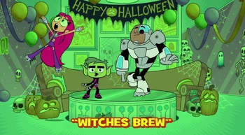 Witches Brew | Teen Titans Go! Wiki | Fandom