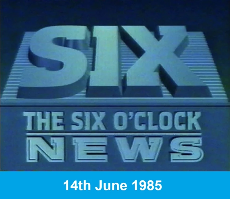 June 14, 1985 (BBC Six O'clock News) | TeleRadioPedia | Fandom